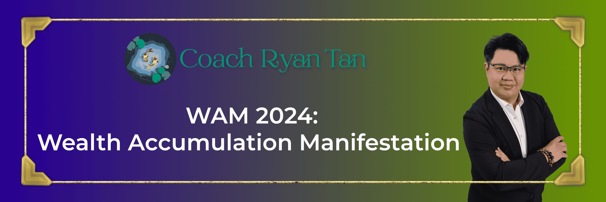 Coach Ryan Tan Academy - WAM 2024: Wealth Accumulation Manifestation Preview